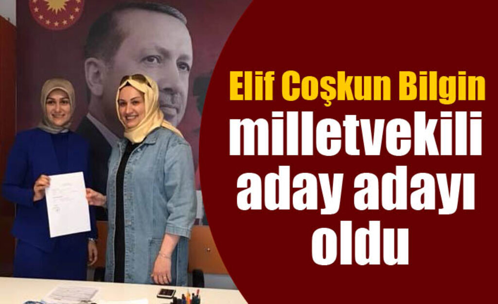 Elif Coşkun Bilgin milletvekili aday adayı oldu - SİYASET - Samsun ...
