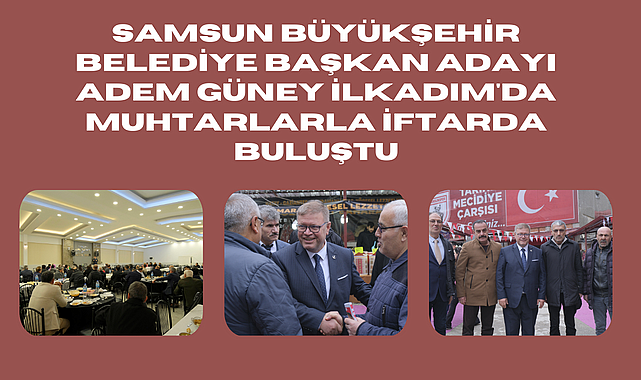 Samsun Büyükşehir Belediye Başkan Adayı Adem Güney İlkadım'da ... Samsun Büyükşehir Belediye Başkan Adayı Adem Güney İlkadım'da ...